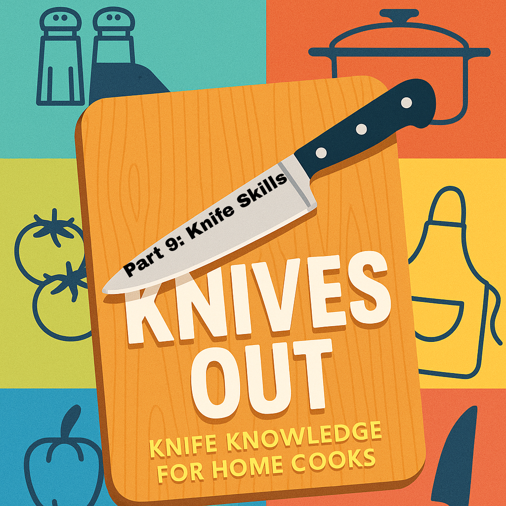 Knives Out: Knife Knowledge for Home Cooks Part 9 - Smarter Home Cooking
