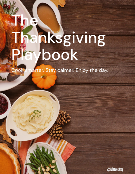 The Thanksgiving Playbook - Smarter Home Cooking